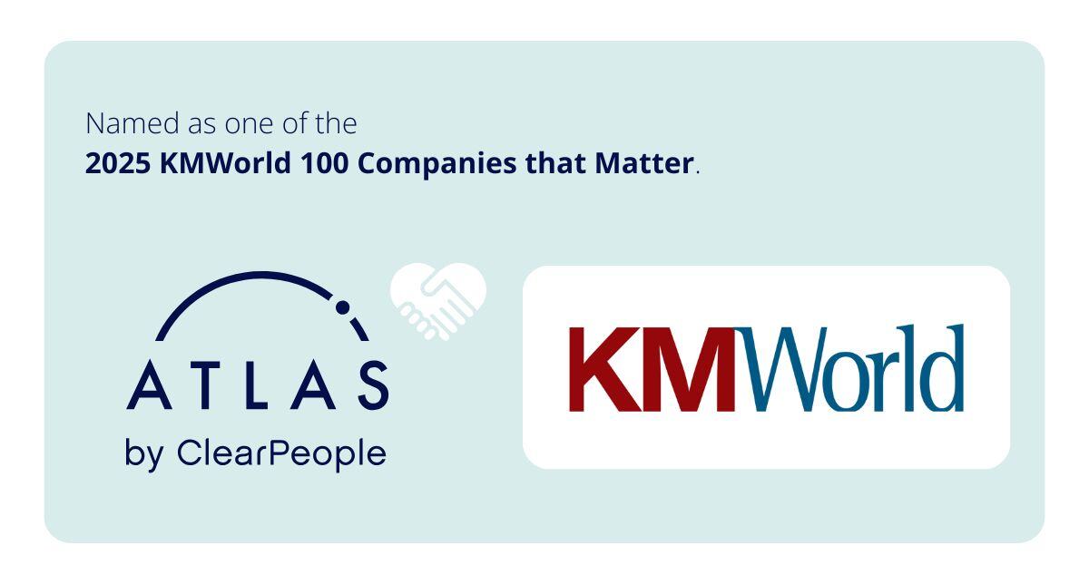 Atlas by ClearPeople has been recognized as one of the 2025 KMWorld 100 ...